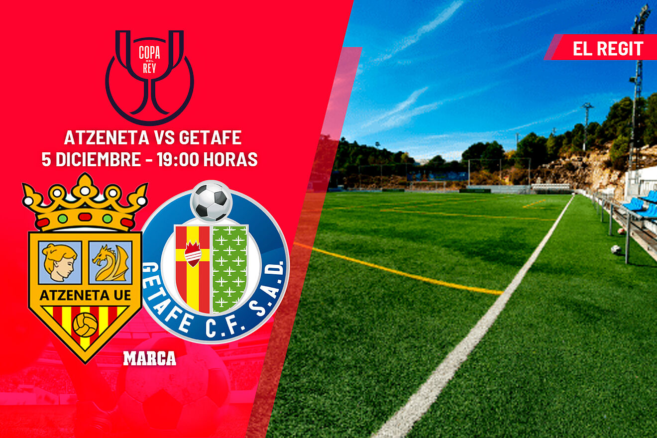 Copa del Rey: Atzeneta - Getafe: horario y dónde ver en TV y online la ...